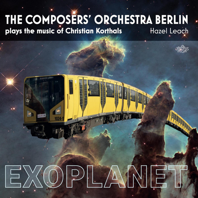 Exoplanet. the Composers’ Orchestra Berlin Plays the Music of Christian ...