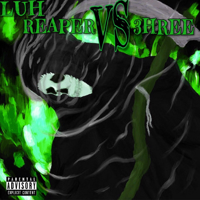 Luh Reaper Vs 3hree (Deluxe) - EP by 3hree Lingo | Spotify