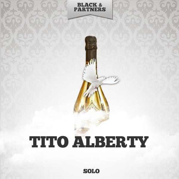 Solo - Single by Tito Alberty | Spotify