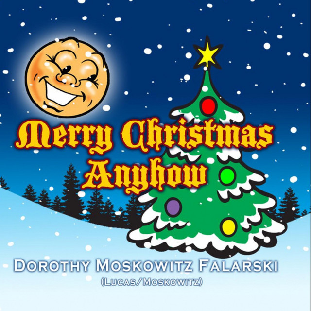 Merry Christmas Anyhow - Single by Dorothy Moskowitz Falarski | Spotify