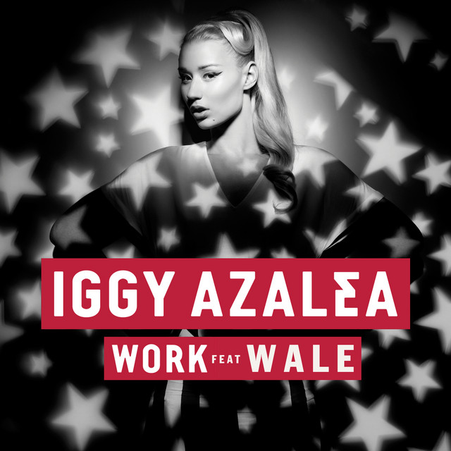 Work - Single by Iggy Azalea | Spotify
