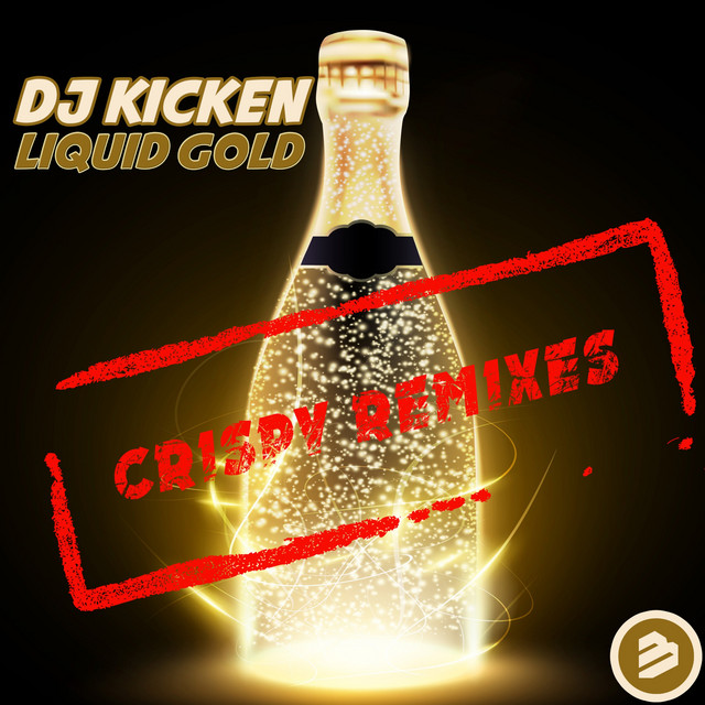 Liquid Gold (Crispy Remixes) - Single by DJ Kicken | Spotify