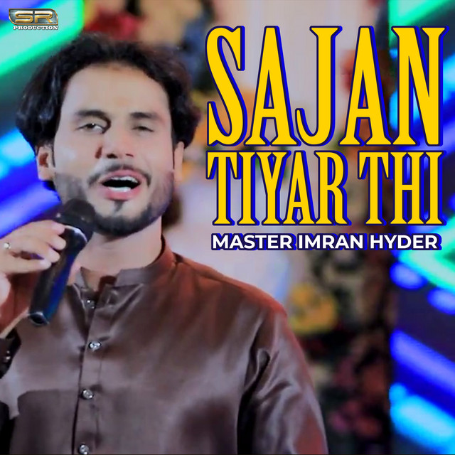 Sajan Tiyar Thi - Single - Single by Master Imran Hyder | Spotify