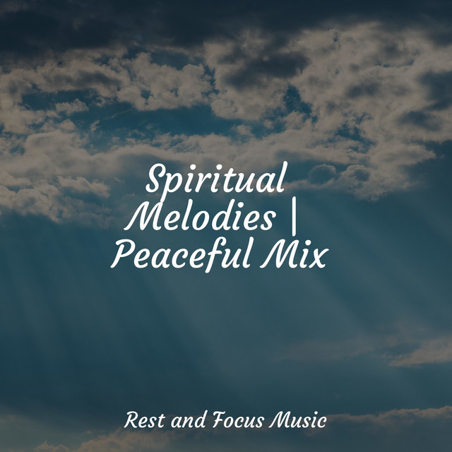 Spiritual Melodies | Peaceful Mix - Album by Study Music & Sounds | Spotify