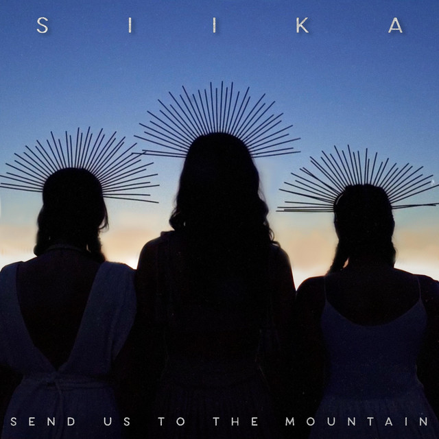 Send us to the Mountain - Single by SIIKA | Spotify