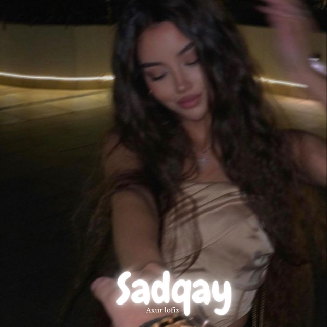 Sadqay - Single by Axur Lofiz | Spotify