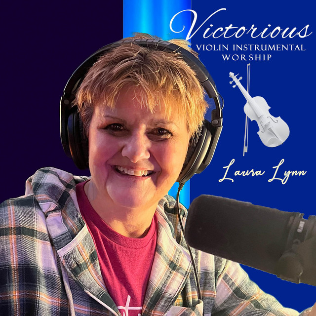 Victorious (Violin Instrumental Worship) - EP by Laura Lynn | Spotify