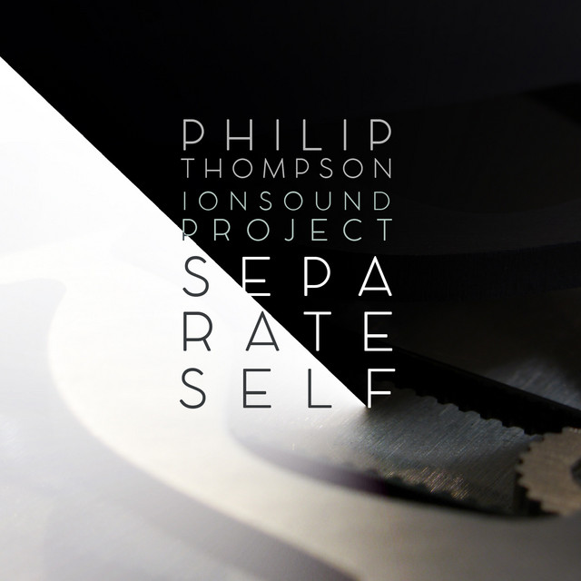 Philip Thompson: Separate Self - Album by Philip Thompson | Spotify