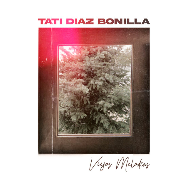 Viejas Melodías - EP by Tati Diaz Bonilla | Spotify