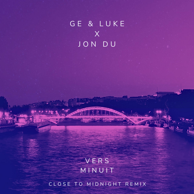 Vers Minuit (Close To Midnight Remix) - Single by Ge & Luke | Spotify