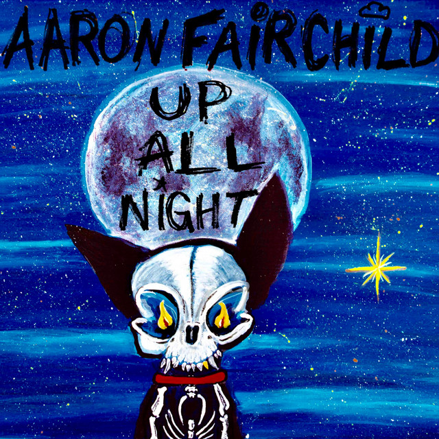Up All Night - Single by Aaron Fairchild | Spotify