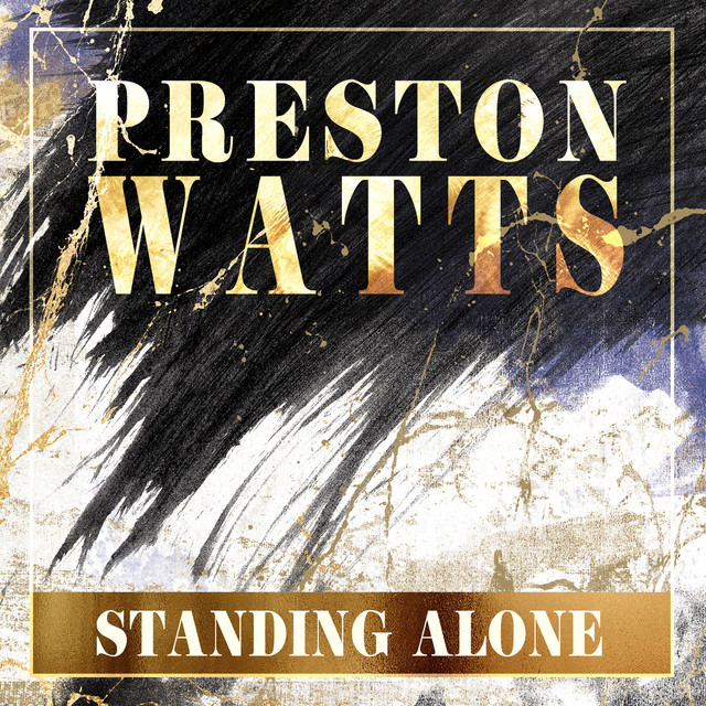 Standing Alone - Single by Preston Watts | Spotify