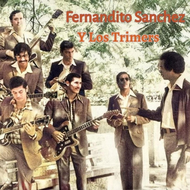 Fernandito Sanchez y Los Trimers | Spotify