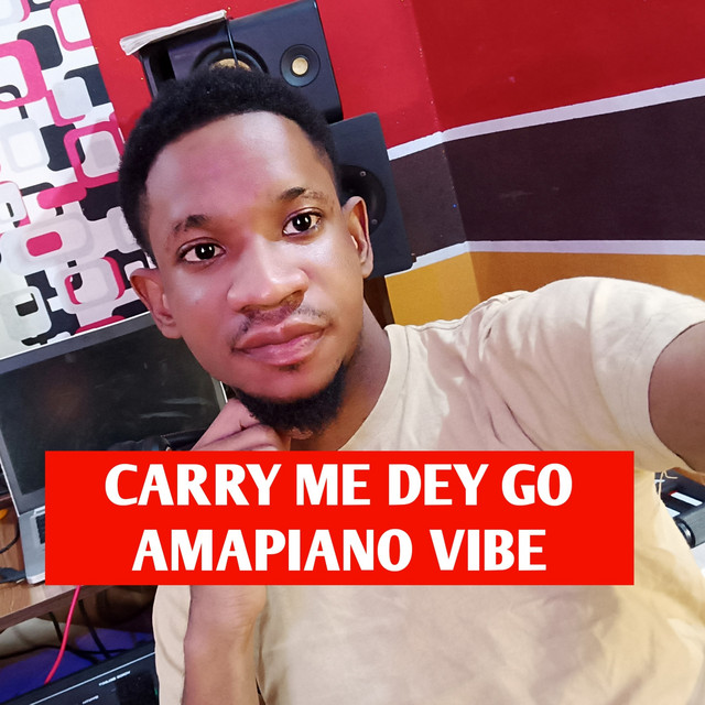 Carry Me Dey Go Amapiano Vibe - song and lyrics by Gmeediamusic | Spotify