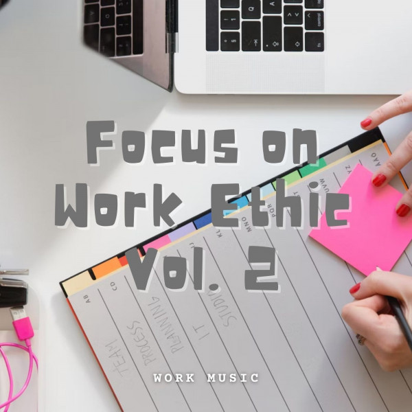 Work Music: Focus on Work Ethic Vol. 2 - Album by Work Music | Spotify