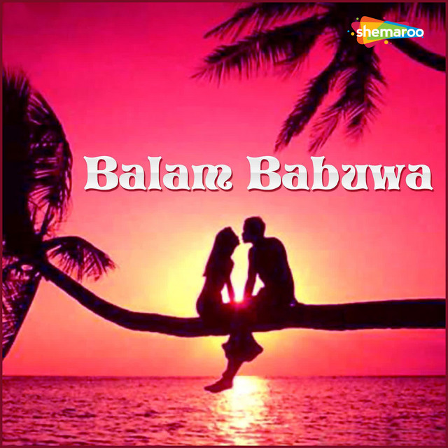 Balam Babuwa - Album by Rajesh Bastiwala | Spotify