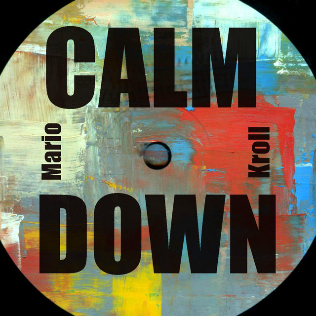 Calm Down - Single by Mario Kroll | Spotify