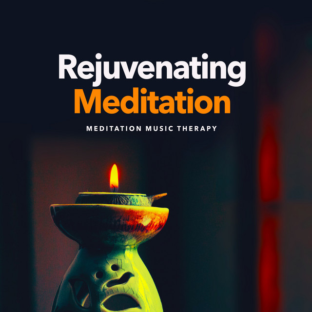 Rejuvenating Meditation - Album by Meditation Music therapy | Spotify