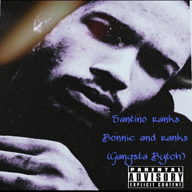 Bonnie & Ranks (Gangsta Bytch) - Single by Santino Ranks | Spotify