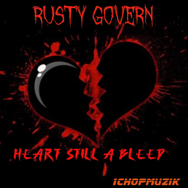 Heart still a bleed - Single by Rusty Govern | Spotify