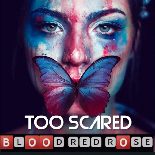 Too Scared - Single by Blood Red Rose | Spotify