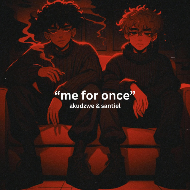 me for once - EP by akudzwe | Spotify