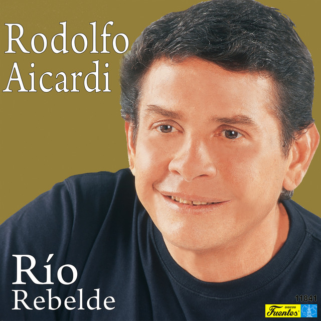 Río Rebelde - Album by Rodolfo Aicardi | Spotify