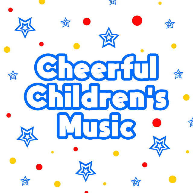 Cheerful Children's Music ! ! ! ! - Album by Children's Music | Spotify