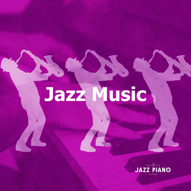 Jazz Music - Album by Coffee Shop Jazz Piano Chilling | Spotify