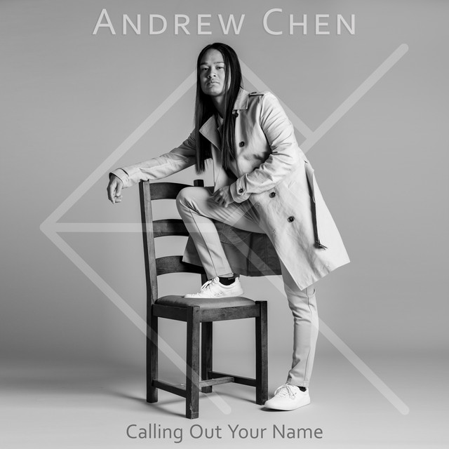 Calling Out Your Name - Single by Andrew Chen | Spotify