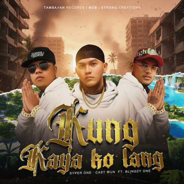 Kung kaya ko lang - song and lyrics by Syper One, Cast Wun, Blingzy One ...
