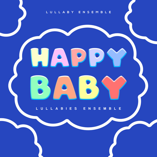 Happy Baby Lullabies Ensemble - Album by Lullaby Ensemble | Spotify