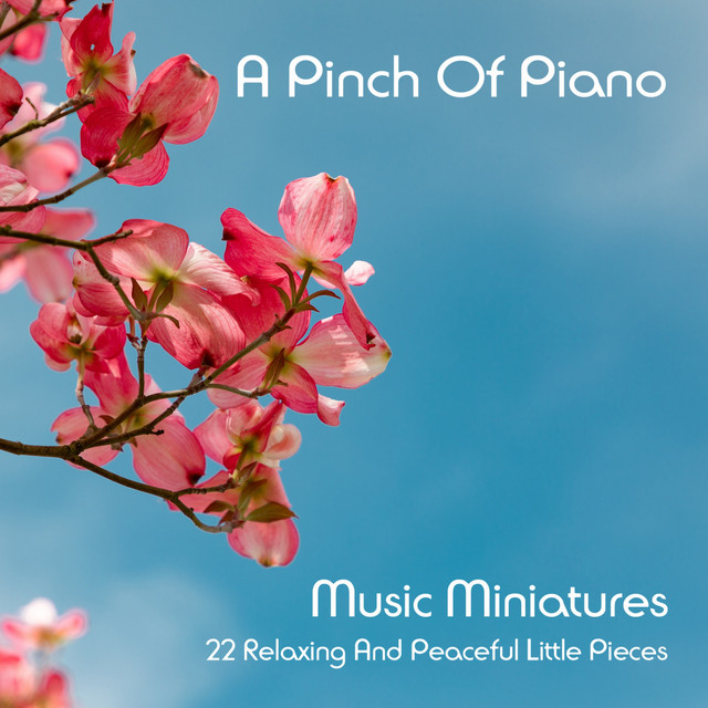 Music Miniatures: 22 Relaxing And Peaceful Little Pieces - Album by A ...