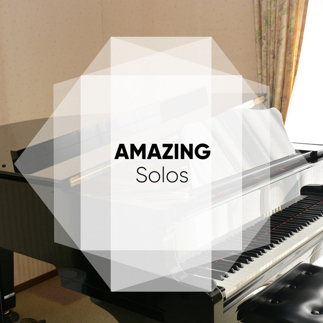 Amazing Solos - Album by Relaxing Piano Music Universe | Spotify