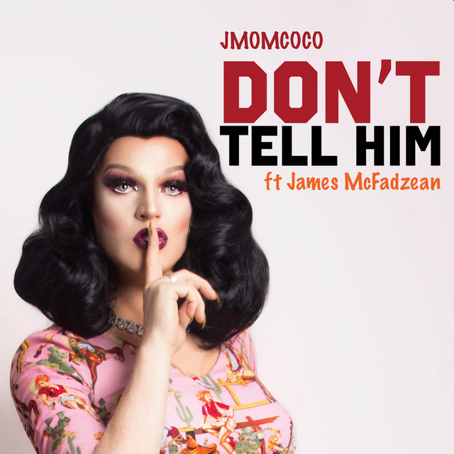 Don't Tell Him - Single by JMOMCOCO | Spotify