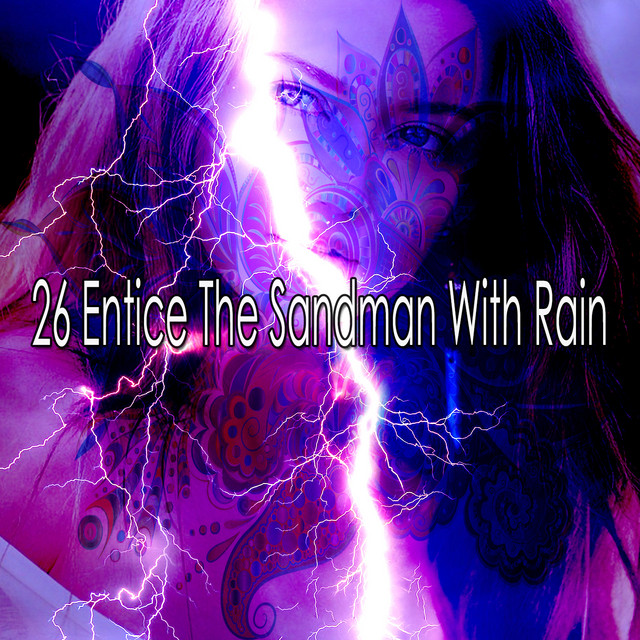 26 Entice The Sandman With Rain - Album by Rain Man Sounds | Spotify