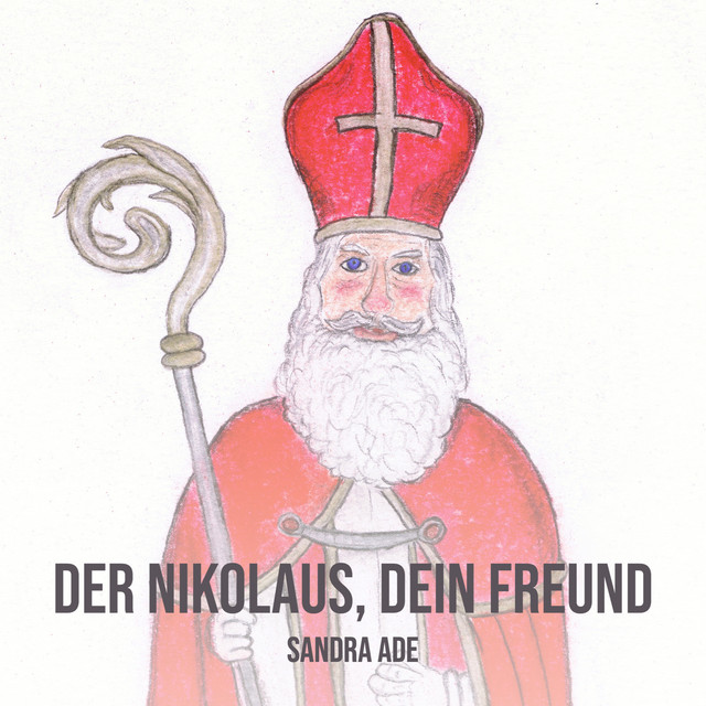 Der Nikolaus, Dein Freund - EP by Sandra Ade | Spotify