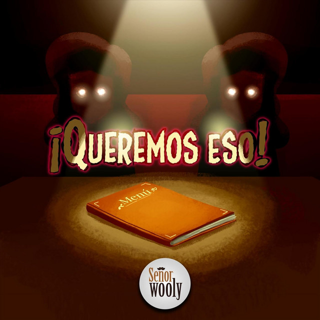 ¡Queremos eso! - Single by Señor Wooly | Spotify