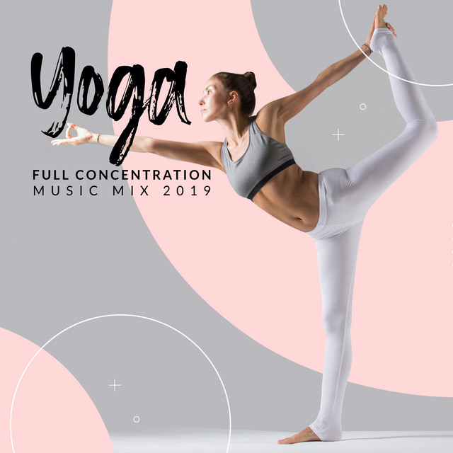 Yoga Full Concentration Music Mix 2019 - Album by Rebirth Yoga Music ...