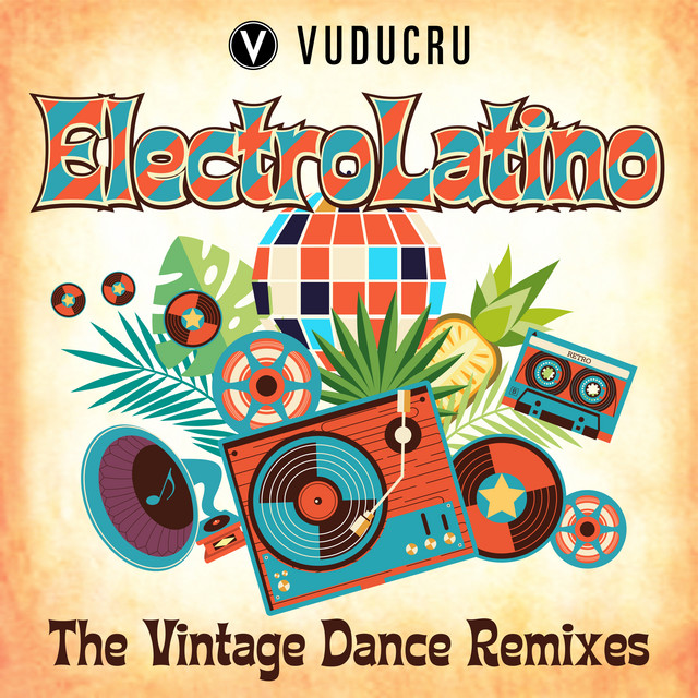 Electro Latino: The Vintage Dance Remixes - Album by Vuducru | Spotify