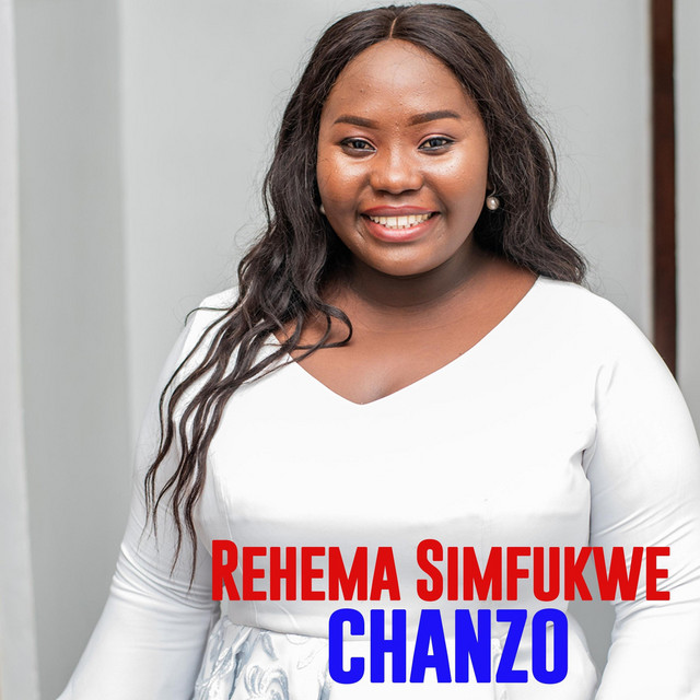 Chanzo - Single by Rehema Simfukwe | Spotify