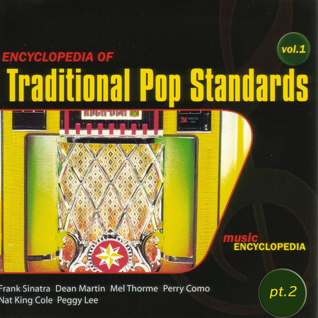 Encyclopedia Of Traditional Pop Standards, Vol. 1 - Compilation by ...