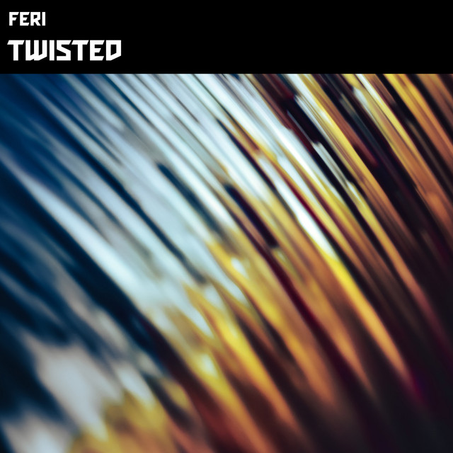 Twisted - Single by Feri | Spotify