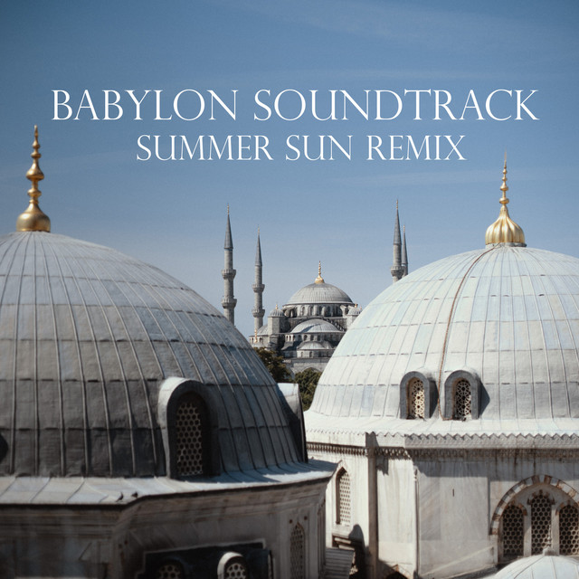 Babylon Soundtrack - Summer Sun Remix - song and lyrics by Mark Holiday ...