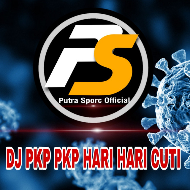 Dj Pkp Pkp Hari Hari Cuti - Single by Putra Sporc | Spotify