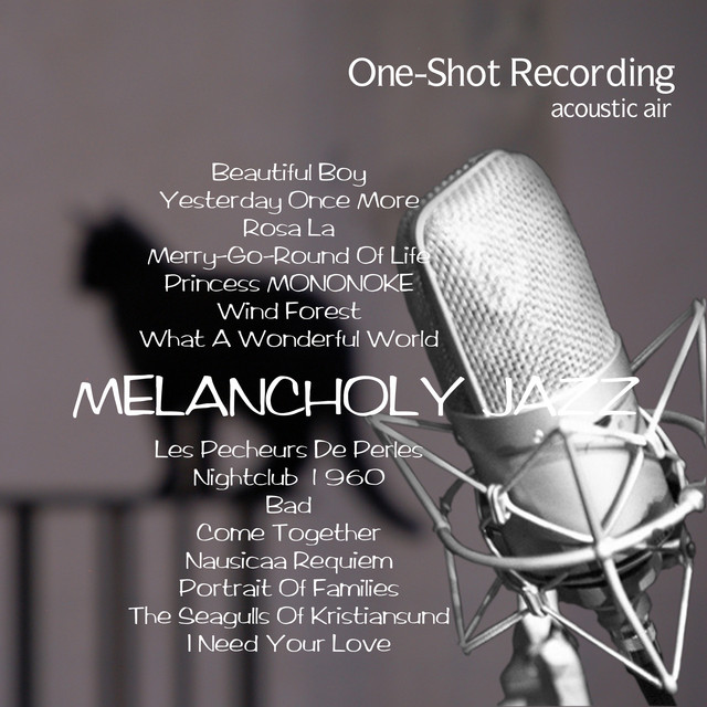 One-Shot recording ~ Melancholy Jazz - Album by acoustic air | Spotify