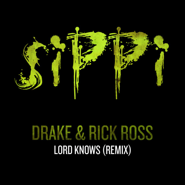 DRAKE & RICK ROSS-LORD KNOWS (remix) - song and lyrics by Sippi | Spotify