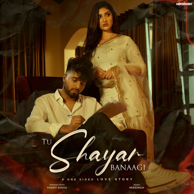 Tu Shayar Banaagi - song and lyrics by Parry Sidhu, MixSingh | Spotify