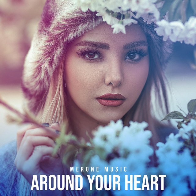 Around Your Heart - Single by MerOne Music | Spotify