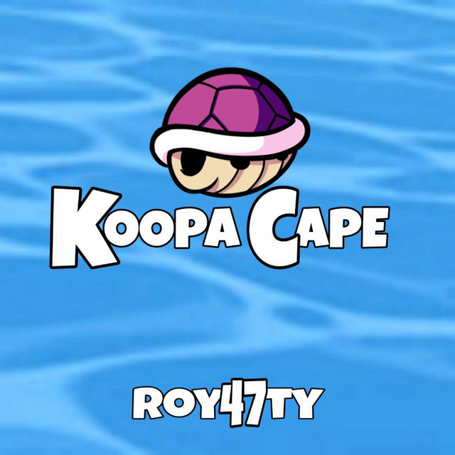 Koopa Cape - song and lyrics by Roy47ty | Spotify